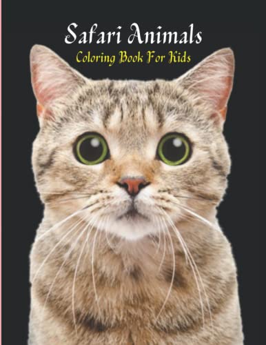 Safari Animals Coloring Book For Kids: This Coloring Book For Kids Ages ...