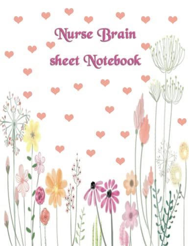 Nurse Brain Sheets Notebook: Nurse Assessment Report Journal: Patient ...