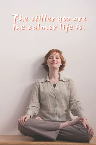 The stiller you are the calmer life is.: Meditation Notebook:meditation ...