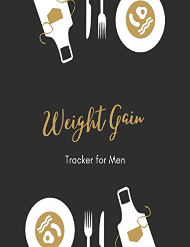 Weight Gain Tracker for Men: Journal to record your weight gain ...