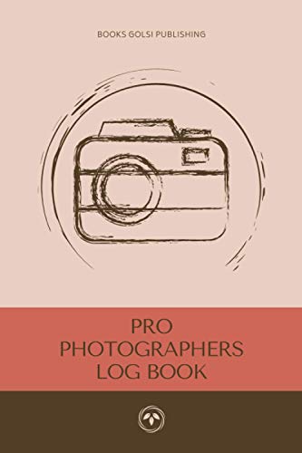Pro Photographers Log Book: Photography record log notebook ...