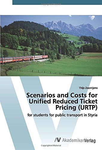 Scenarios and Costs for Unified Reduced Ticket Pricing (URTP): for ...