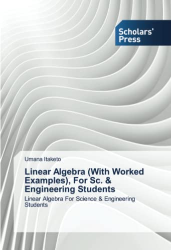 Linear Algebra (With Worked Examples), For Sc. & Engineering Students ...