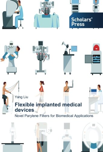 Flexible implanted medical devices: Novel Parylene Filters for ...