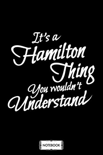 Its A Hamilton Thing Clever Design Notebook: Journal, Diary, Planner ...