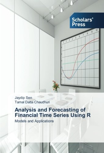 Analysis And Forecasting Of Financial Time Series Using R Models And Applications By Jaydip Sen
