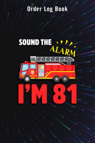 Order Log Book :Fire Truck 81st Birthday Firefighter 81 Years Old ...