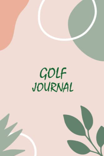 Golf Journal: Golfing Progression Notebook And Course Stat Record ...