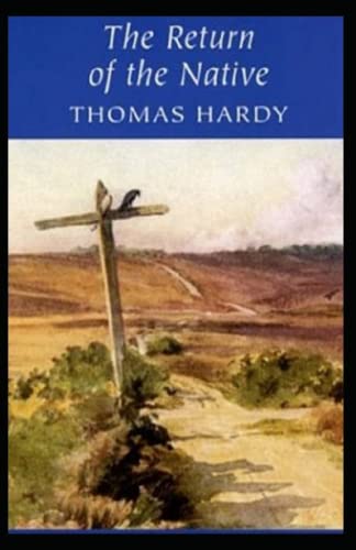 Return of the Native: Annotated by Thomas Hardy | Goodreads