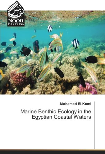Marine Benthic Ecology in the Egyptian Coastal Waters by Mohamed El-Komi | Goodreads