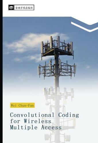 Convolutional Coding for Wireless Multiple Access by Chun-Fan Wei | Goodreads