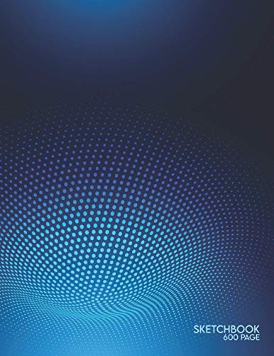 Big Sketchbook 600 Pages: The Really Big Sketchbook For Drawing ...