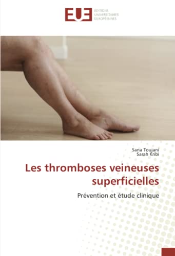 Les thromboses veineuses superficielles: Prévention et étude clinique ...