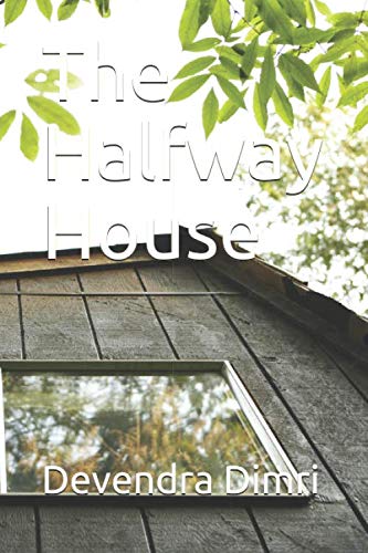 The Halfway House by Devendra Dimri | Goodreads