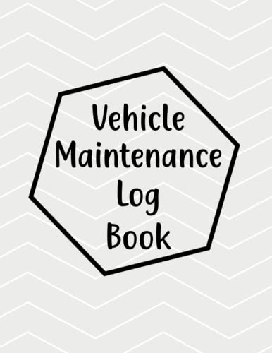 Vehicle Maintenance Log Book: Repair And Service Record Book For Cars ...