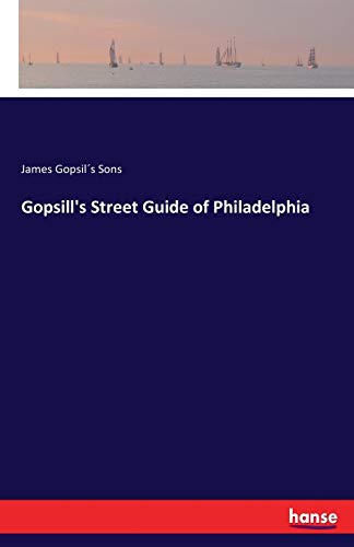 Gopsill's Street Guide of Philadelphia by James Gopsil´s Sons | Goodreads