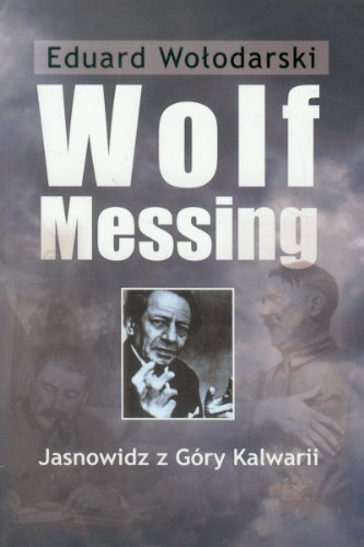 Wolf Messing Jasnowidz z Gory Kalwarii by Eduard Wolodarski | Goodreads