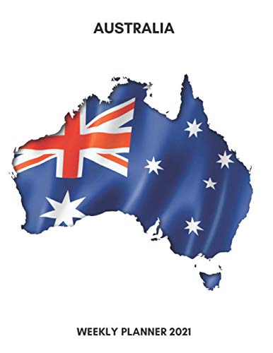 Australia Weekly Planner 2021: Australia Pride Gift Idea For Patriotic ...