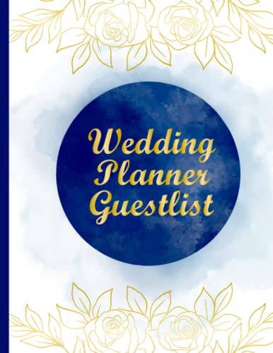 Wedding Planner Guestlist: A Complete Wedding Planning Notebook Journal ...