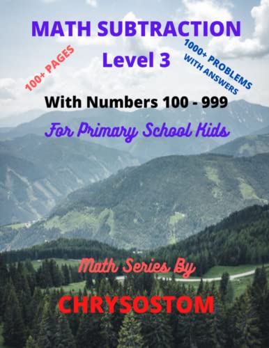 MATH SUBTRACTION Level 3 with Numbers 100 – 999: Preschool and Primary ...