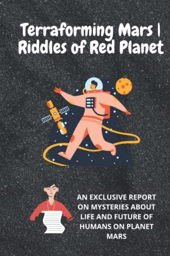 Riddles of Mars : New Human World Beyond Earth: A exclusive report on ...
