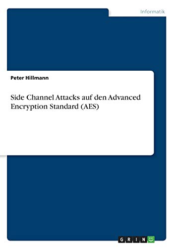 Side Channel Attacks auf den Advanced Encryption Standard (AES) by ...