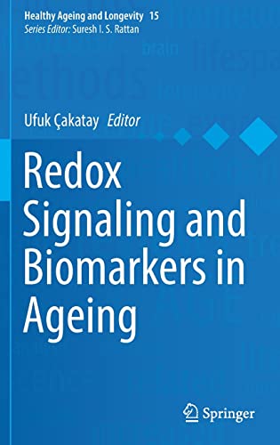 Redox Signaling and Biomarkers in Ageing by Ufuk Çakatay | Goodreads