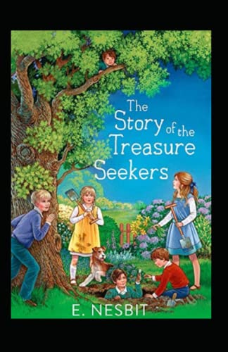 The Story of the Treasure Seekers Illustrated by E. Nesbit | Goodreads
