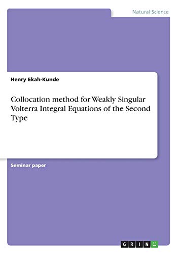 Collocation Method For Weakly Singular Volterra Integral Equations Of The Second Type By Henry