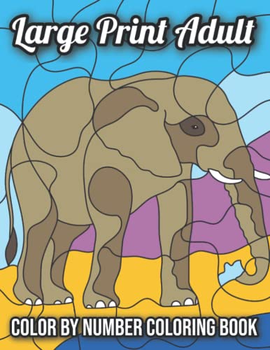 Adult Color By Number Large Print Designs: Color by Number Coloring ...