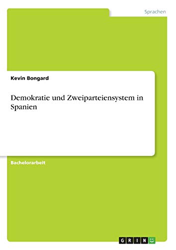 Demokratie und Zweiparteiensystem in Spanien by Kevin Bongard | Goodreads