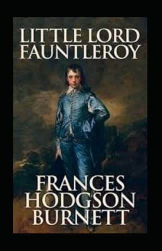 Little Lord Fauntleroy Illustrated by Frances Hodgson Burnett | Goodreads