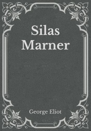 Silas Marner: Must Read Classics by George Eliot | Goodreads