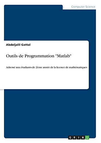 Outils de Programmation Matlab: Adressé aux étudiants de 2ème année de la licence de ...