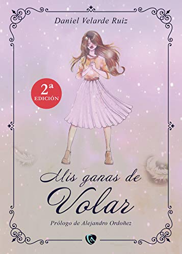 Mis ganas de volar (Spanish Edition) by Daniel Velarde Ruiz | Goodreads
