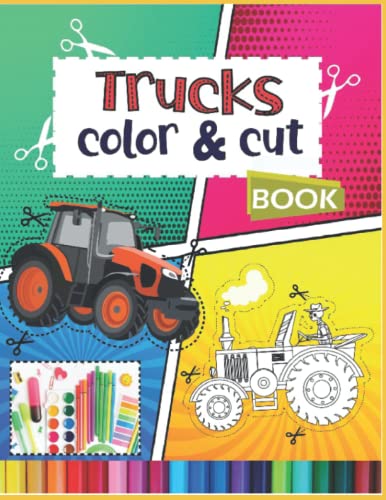 color and cut Trucks Scissor Skills: Activity Book For Kids Ages 4-8 ...