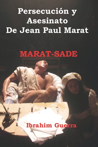 Persecución y Asesinato De Jean Paul Marat: MARAT-SADE (TEATRO) by ...