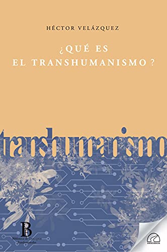 ¿QUÉ ES EL TRANSHUMANISMO? by Héctor Velázquez Fernández | Goodreads