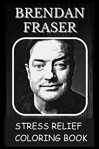 Stress Relief Coloring Book: Colouring Brendan Fraser by Cheryl Garrett ...