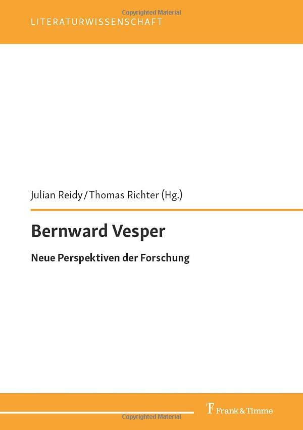 Bernward Vesper: Neue Perspektiven der Forschung by Julian Reidy ...