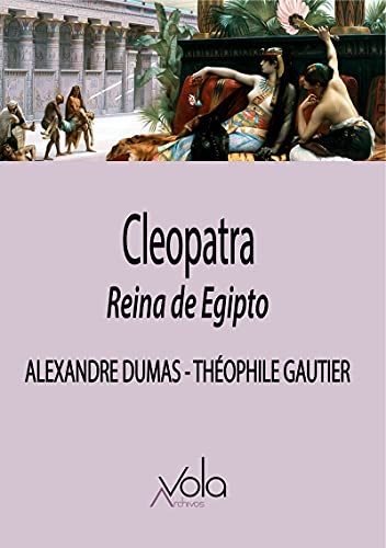 Cleopatra, reina de Egipto by Alexandre Dumas | Goodreads