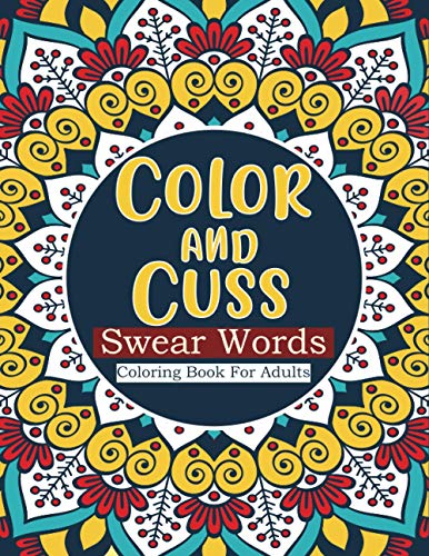 Color and cuss swear words coloring book for adults: Profanity Coloring ...