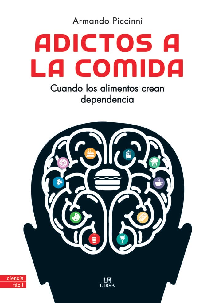 Adictos a la Comida: Cuando los Alimentos Crean Dependencia by Armando ...