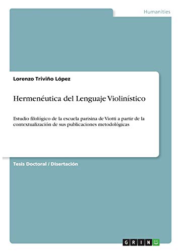 Hermen utica del Lenguaje Violin stico: Estudio filol gico de la escuela parisina de Viotti a ...