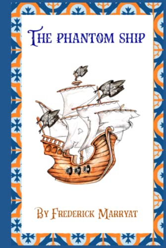 The Phantom Ship by Frederick Marryat: annotated by Frederick Marryat ...