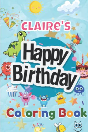 Claire's Happy Birthday Coloring Book: Personalised Birthday Coloring ...