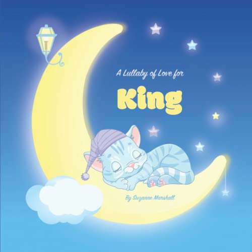 A Lullaby of Love for King: Personalized Baby Toddler Children's Book ...