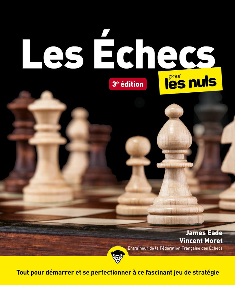 Les Échecs Pour les Nuls, 3e by James Eade | Goodreads