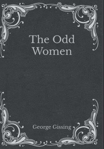 The Odd Women: Must Read Classics by George Gissing | Goodreads