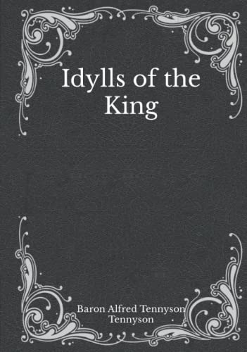Idylls of the King: Must Read Classics by Alfred Tennyson | Goodreads